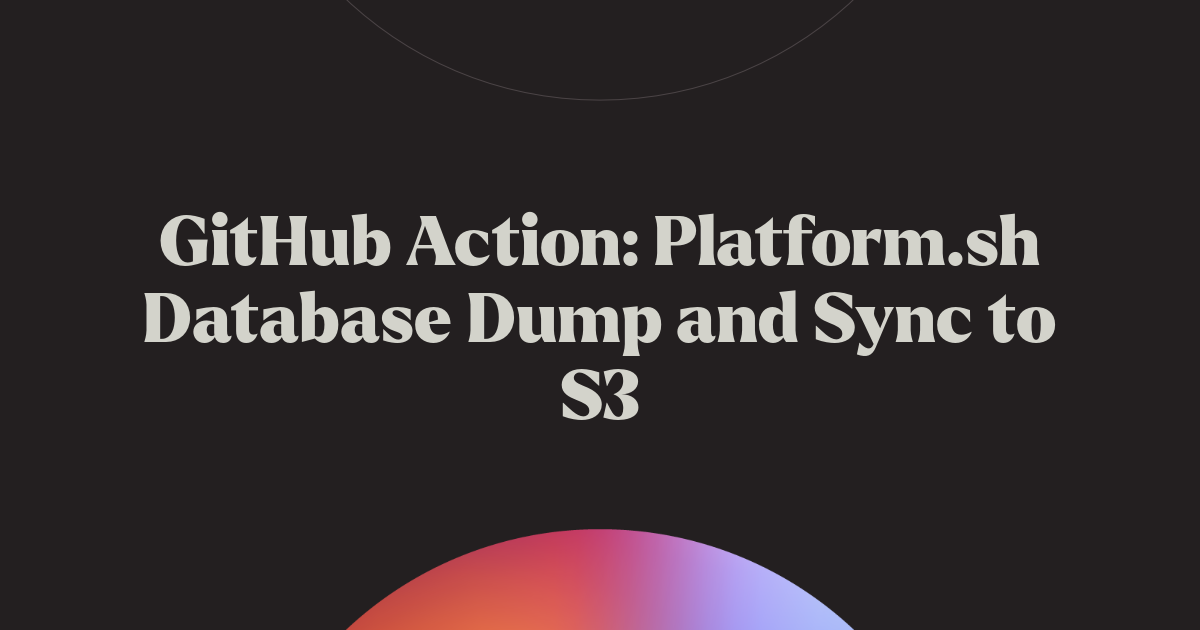 GitHub Action: Platform.sh Database Dump and Sync to S3 | Chromatic